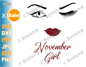 November Girl SVG Eyes Wink Face PNG Lips Winked Eye November Birthday ...