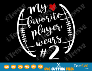 My Favorite Player Wears SVG # Number 2 Funny Football SVG For Number ...