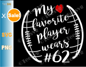 My Favorite Player Wears SVG # Number 62 Funny Football SVG For Number ...