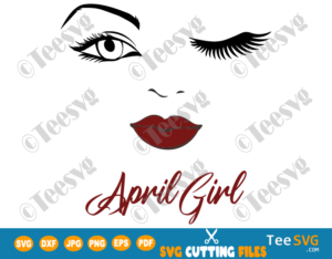 April Girl SVG Lips Eyes Birthday Woman Wink Face PNG Winked Eye Vector ...