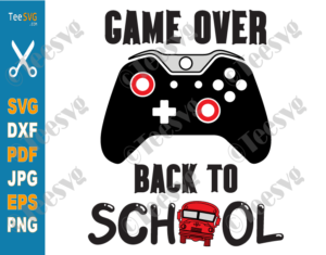 Game over Back to School SVG Gamer Funny First day of School Shirt SVG ...
