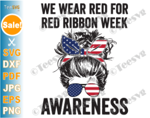 Red Ribbon Week SVG PNG We Wear Red For Red Ribbon Week Awareness Women ...