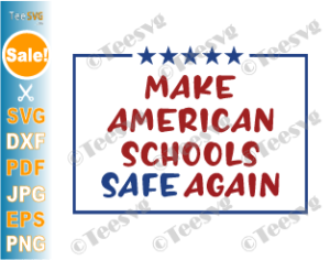 End Gun Violence SVG PNG Make American Schools SAFE Again Wear Orange ...