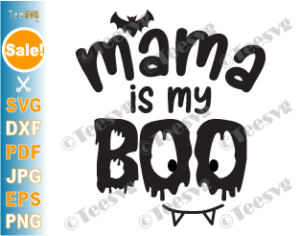 Mama Is My Boo SVG PNG CLIPART Boy Halloween SVG Funny Baby Halloween ...